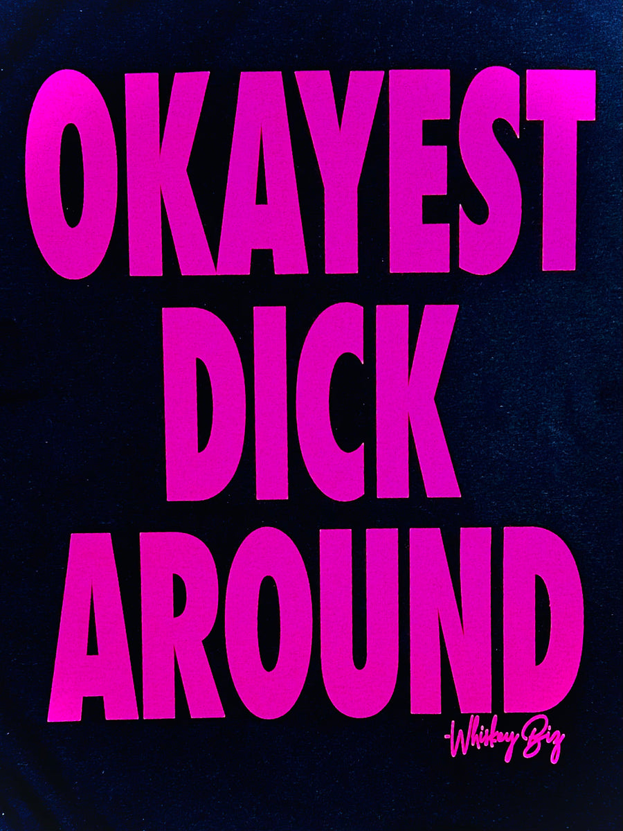 Whiskey Biz - Okayest Dick Around (black)
